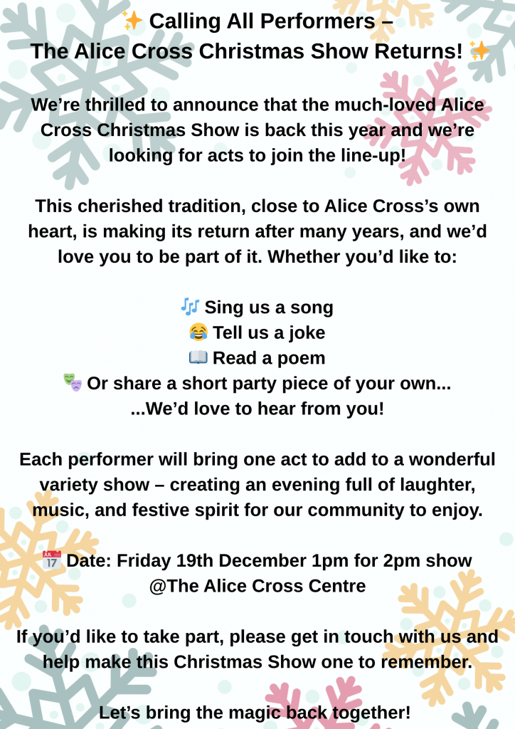 Calling all performers! The Alice Cross Needs You! - Alice Cross Centre